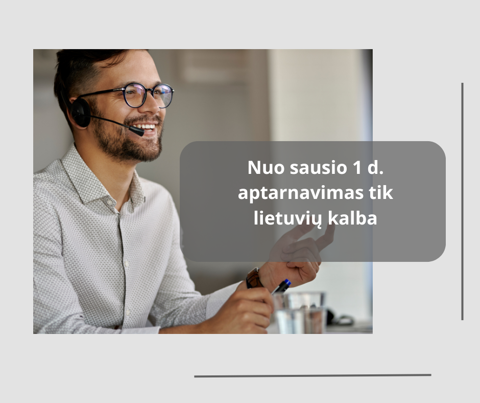 Nuo sausio 1 d. tiesioginis gyventojų aptarnavimas – tik valstybine ...
